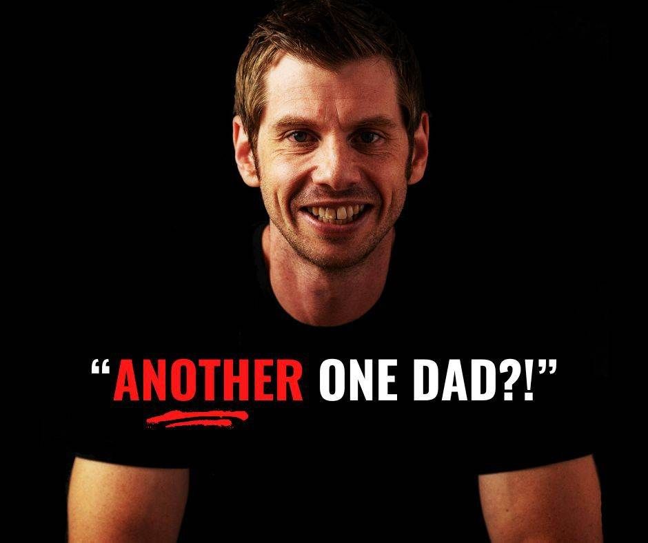 “Another one Dad?!” - One Man Empire